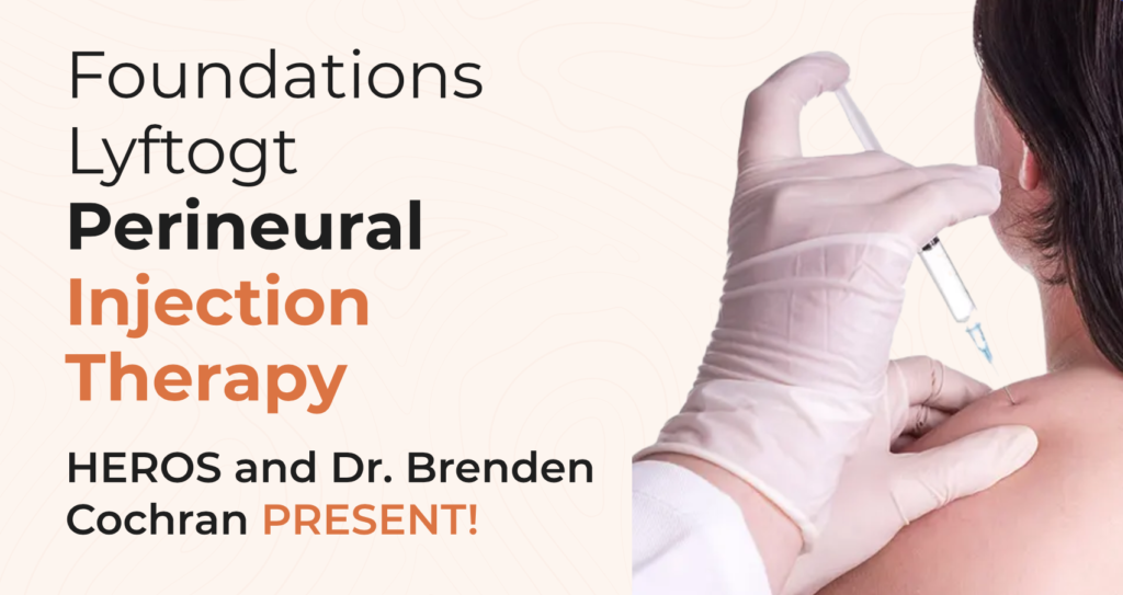 Foundations Lyftogt Perineural Injection Therapy - HEROS